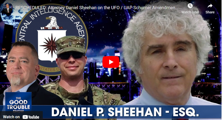 Attorney Daniel Sheehan on the UFO / UAP Schumer Amendment and More ...